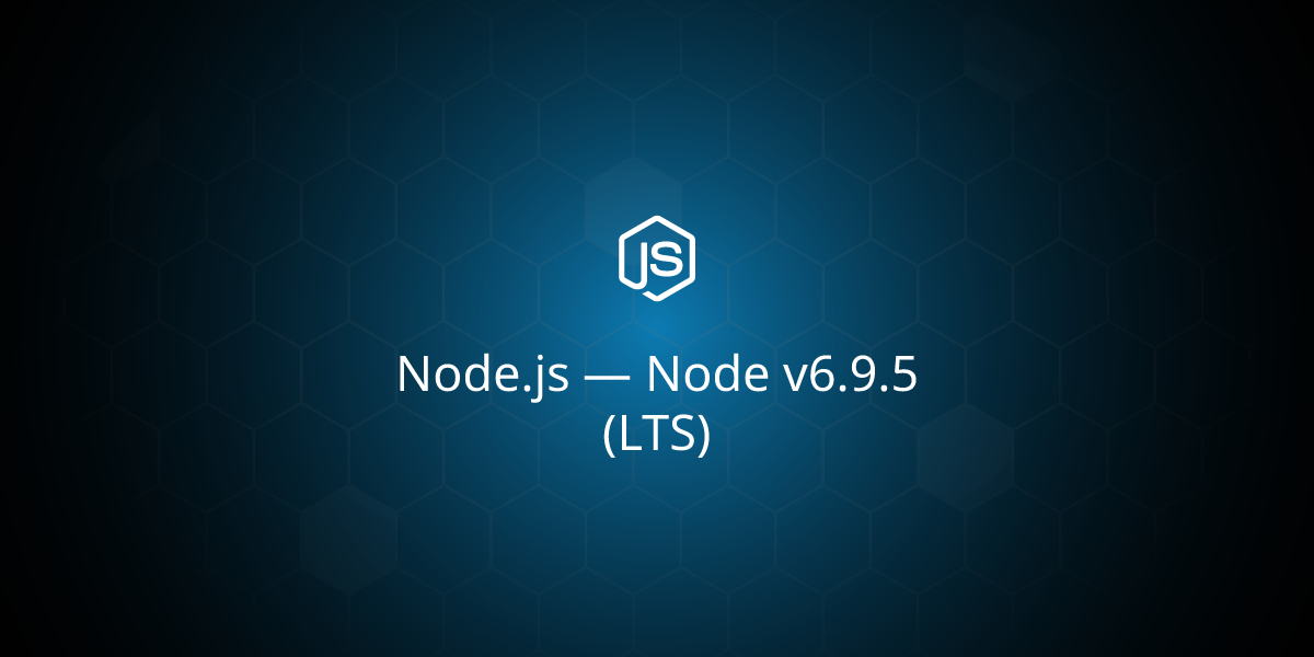 Node.js — Node v6.9.5 (LTS)